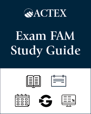 Exam FAM (Fundamentals of Actuarial Mathematics) Study Guide - ACTEX ...